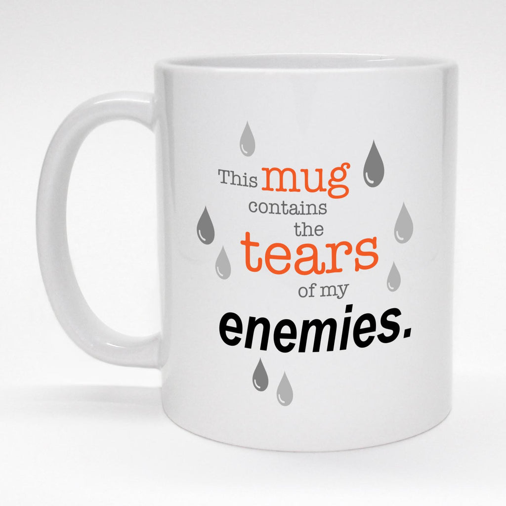 Tear of my Enemies Mug | Coffee & Tea Gifts | Atomic Mugs
