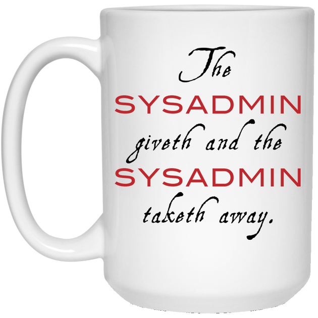 Funny Sysadmin Mug | Office Nerd/Coworker Coffee & Tea Gifts | Atomic Mugs